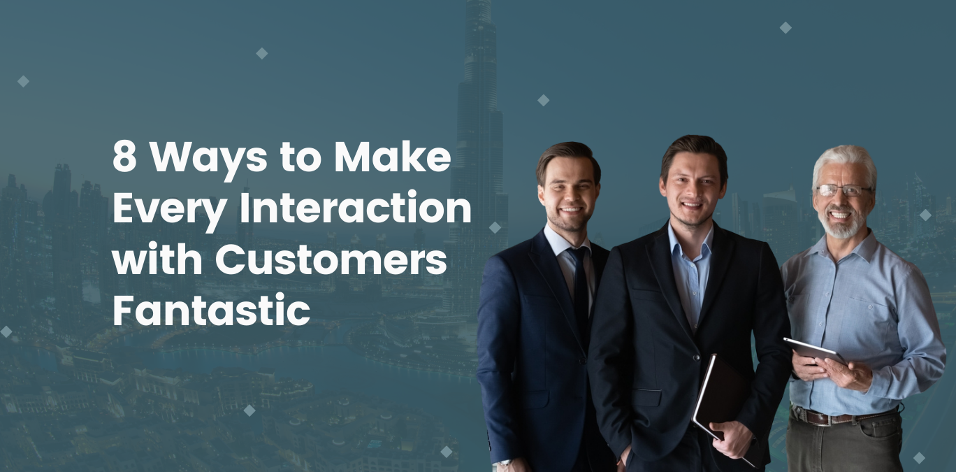 8 Ways to Make Every Interaction with Customers Fantastic & MindCypress