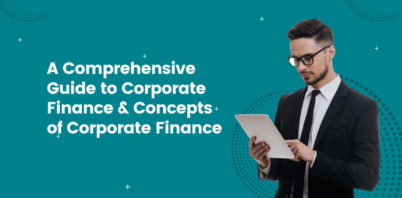 A Comprehensive Guide to Corporate Finance & Concepts of Corporate Fin ...