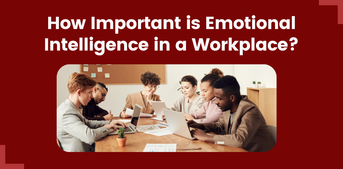 How Important is Emotional Intelligence in a Workplace? & MindCypress