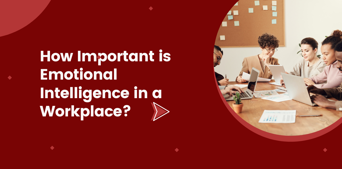How Important is Emotional Intelligence in a Workplace? & MindCypress