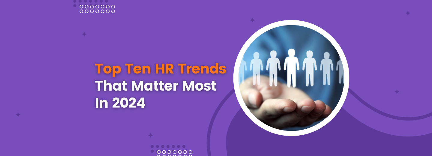 Top Ten HR Trends That Matter Most In 2024 & MindCypress