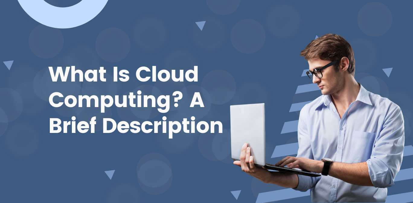 What Is Cloud Computing? A Brief Description. & MindCypress